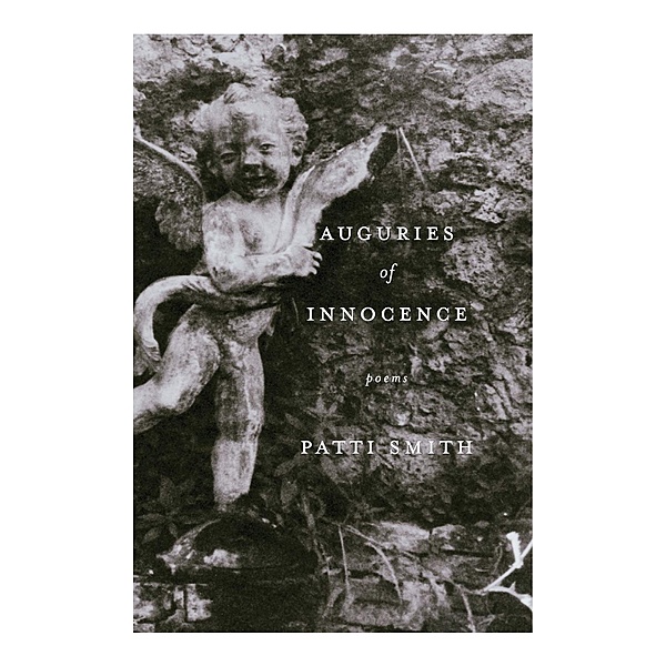 Auguries of Innocence: Poems by Patti Smith $13 - Firstfinds